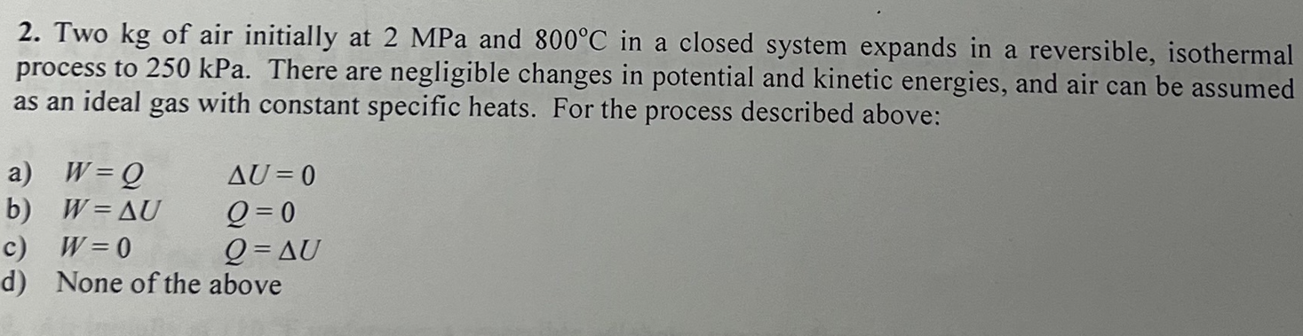 Solved 2. Two kg of air initially at 2MPa and 800∘C in a | Chegg.com