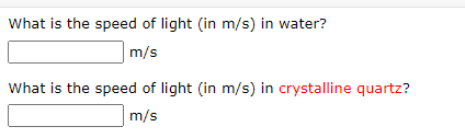 Solved What is the speed of light (in m/s ) in water? m/s | Chegg.com