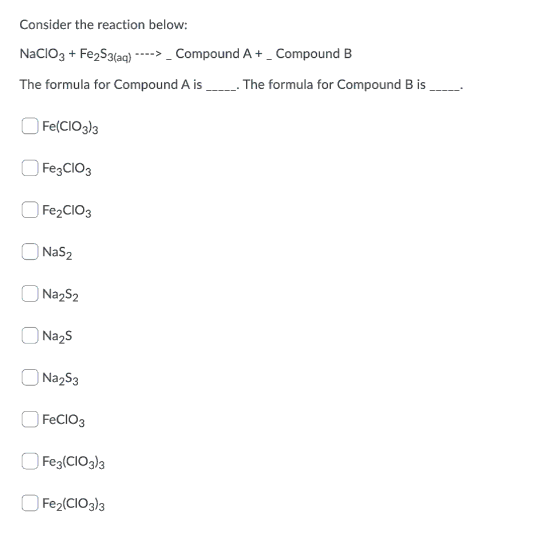 Solved Consider the reaction below: NaClO3 + Fe2S3(aq) ----> | Chegg.com