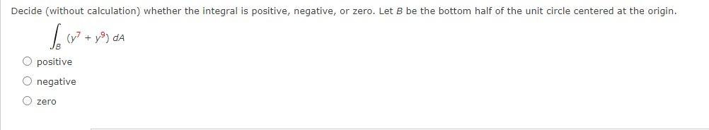 Solved Decide (without calculation) whether the integral is | Chegg.com
