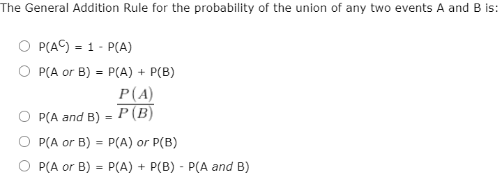 Solved The General Addition Rule for the probability of the | Chegg.com