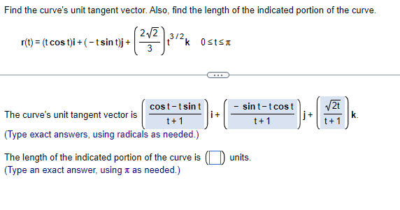 Solved Find the curve's unit tangent vector. Also, find the | Chegg.com