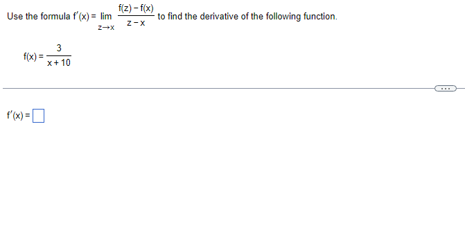 Solved Use the formula f'(x) = lim Z→X f(x) f'(x) = 3 x + 10 | Chegg.com