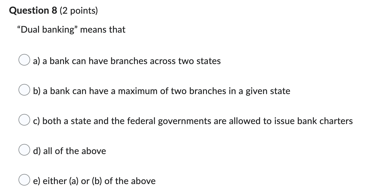 Solved Question 8 (2 points) "Dual banking" means that a) a | Chegg.com