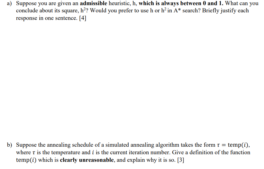 Solved a) Suppose you are given an admissible heuristic, h, | Chegg.com