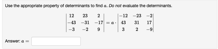 Solved Use the appropriate property of determinants to find | Chegg.com