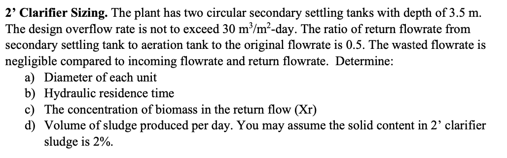 Solved 2° Clarifier Sizing. The plant has two circular | Chegg.com