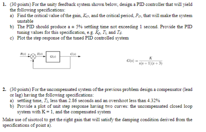 Solved 1. (30 points) For the unity feedback system shown | Chegg.com Solved 1. (30 points) For the unity feedback system shown | Chegg.com