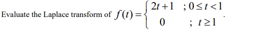 Solved Evaluate the Laplace transform of | Chegg.com