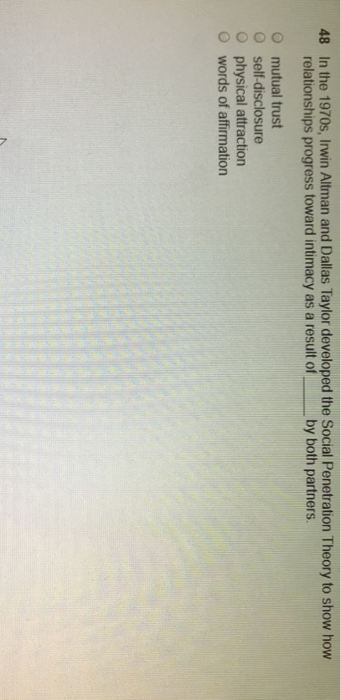 Solved 48 In the 1970s, Irwin Altman and Dallas Taylor | Chegg.com