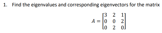 Solved 1. Find the eigenvalues and corresponding | Chegg.com