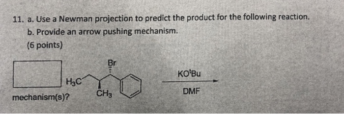 Solved 11. a. Use a Newman projection to predict the product | Chegg.com