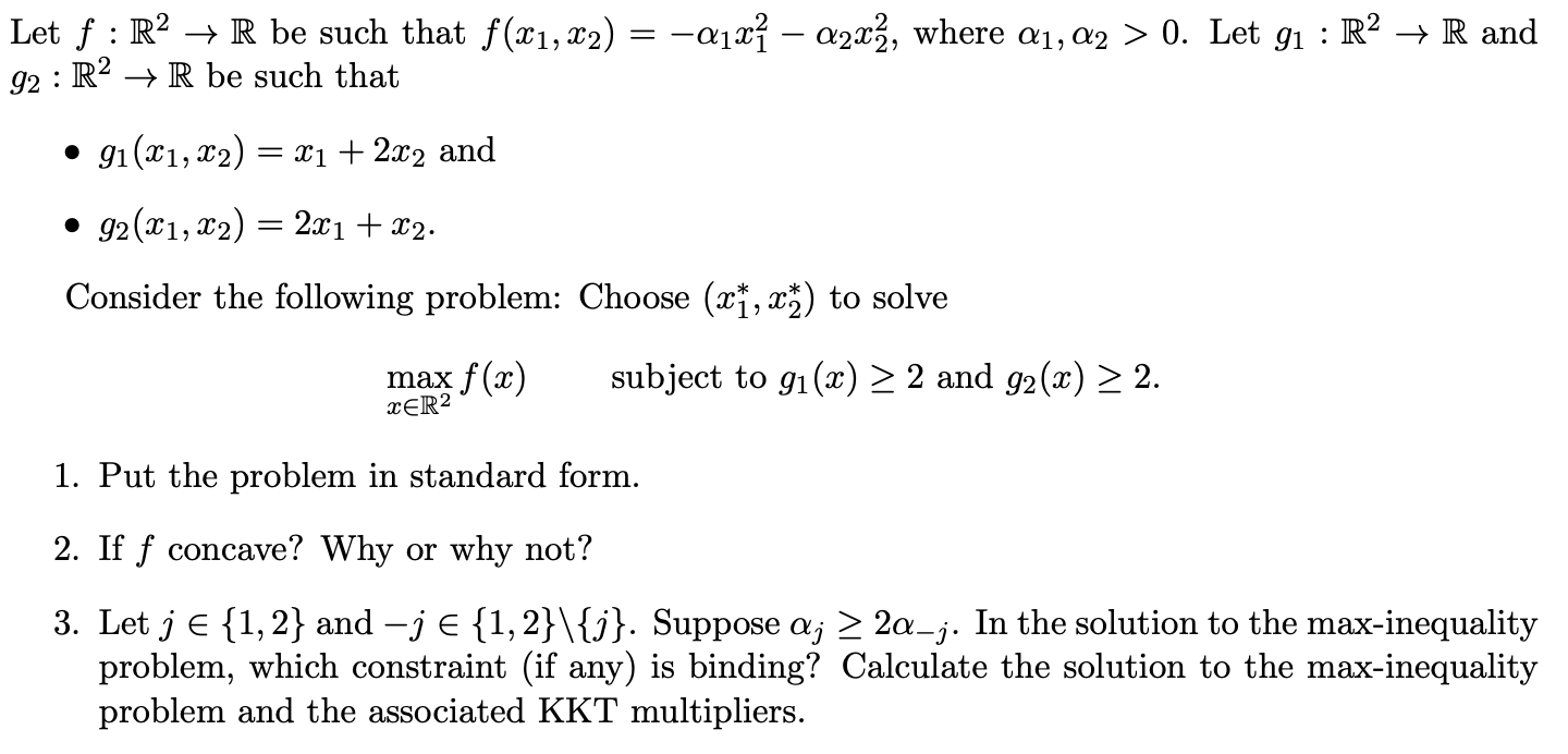 Solved Let f:R2→R be such that f(x1,x2)=−α1x12−α2x22, where | Chegg.com