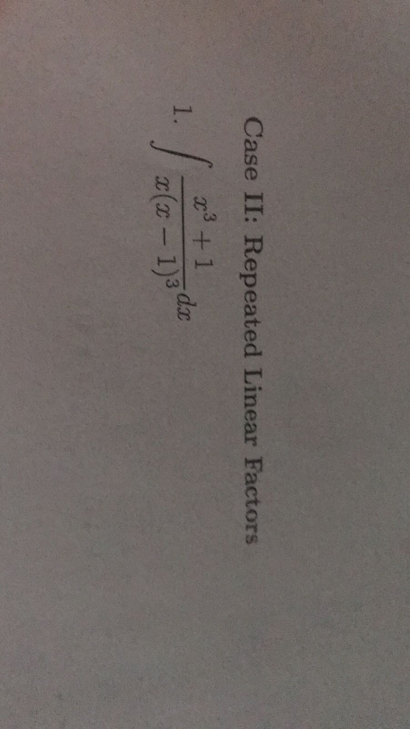 Solved Case II: Repeated Linear Factors e3 +1 ( - 1)3 1. dac | Chegg.com