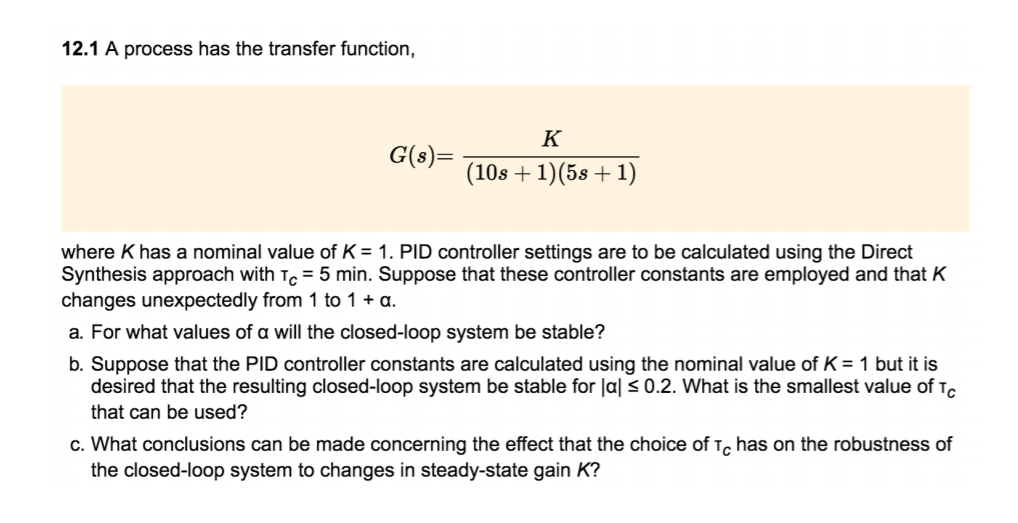 Solved 12.1 A process has the transfer function, G(s)- (10s | Chegg.com