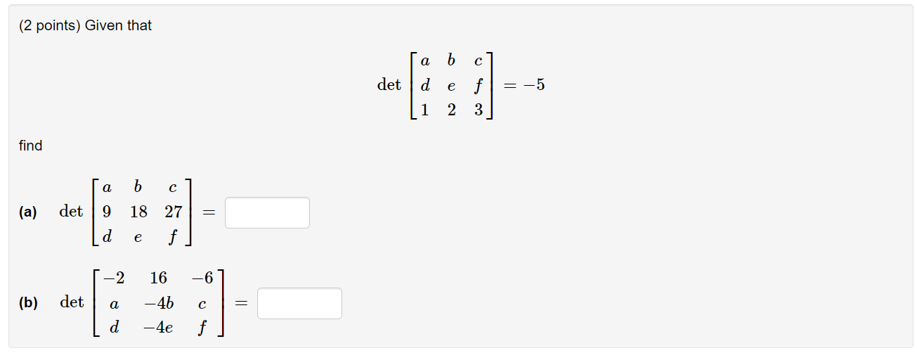 Solved (2 points) Given that a b с det d =-5 e f 2 3 1 find | Chegg.com