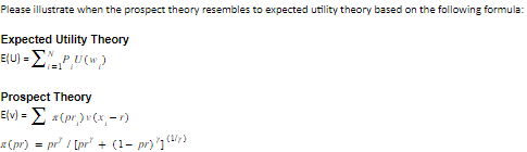 Solved Please illustrate when the prospect theory resembles | Chegg.com