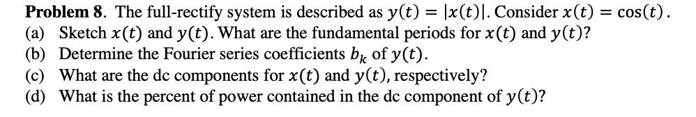 Solved Problem 8. The full-rectify system is described as | Chegg.com