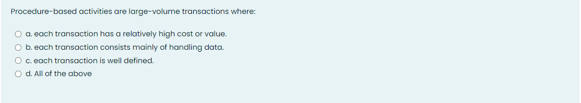 Solved Procedure-based activities are large-volume | Chegg.com