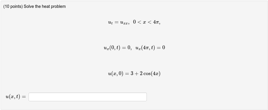 Solved Solve the heat problem ut=uxx, 0