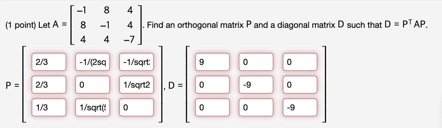 Solved (1 ﻿point) ﻿Let A=[-1848-1444-7]. ﻿Find an orthogonal | Chegg.com