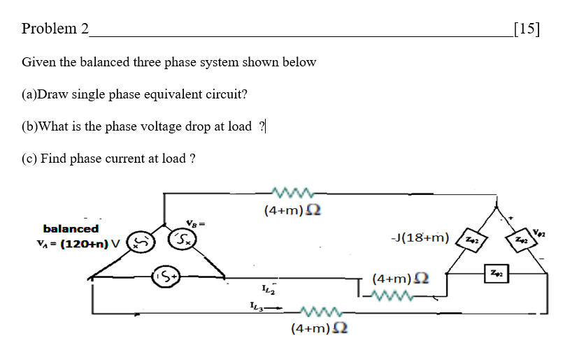 Solved Problem 2 [15] Given the balanced three phase system | Chegg.com