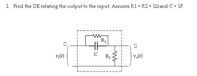 Solved 1. Find the DE relating the output to the input. | Chegg.com