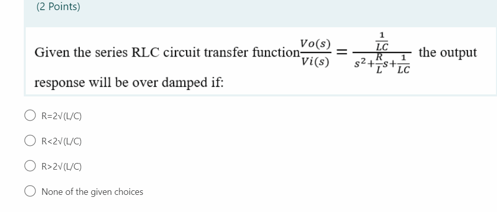 Solved (2 points) Vo(s) Given the series RLC circuit | Chegg.com