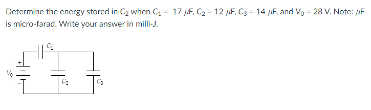Solved Determine the energy stored in C2 when C1 = 17 uF, C2 | Chegg.com