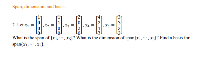Solved Span, dimension, and basis. 2. Let ti =| ཁན པ ས ས པ ས | Chegg.com