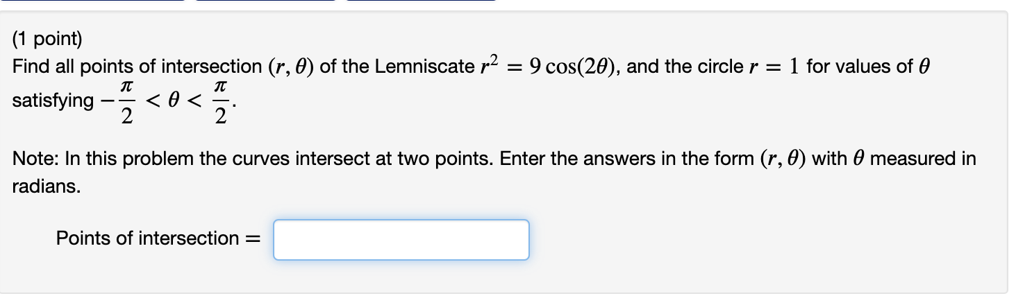 Solved (1 point) Find all points of intersection (r,θ) of | Chegg.com