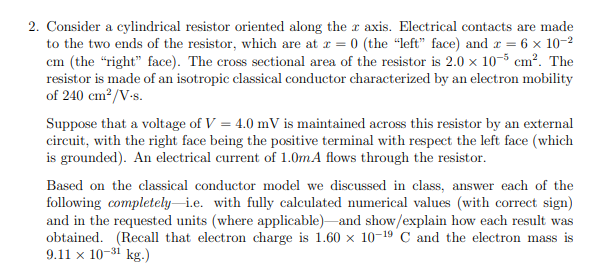 Solved 2. Consider a cylindrical resistor oriented along the | Chegg.com