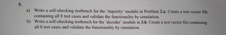 a) Write a self-checking testbench for the 'majority' | Chegg.com