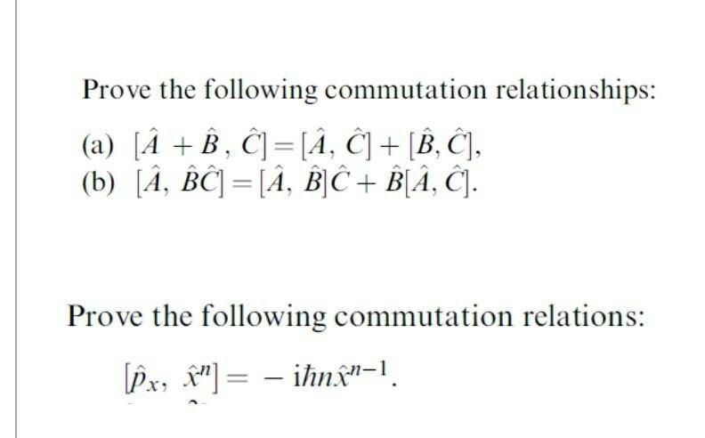Solved Prove the following commutation relationships: (a) [Â | Chegg.com