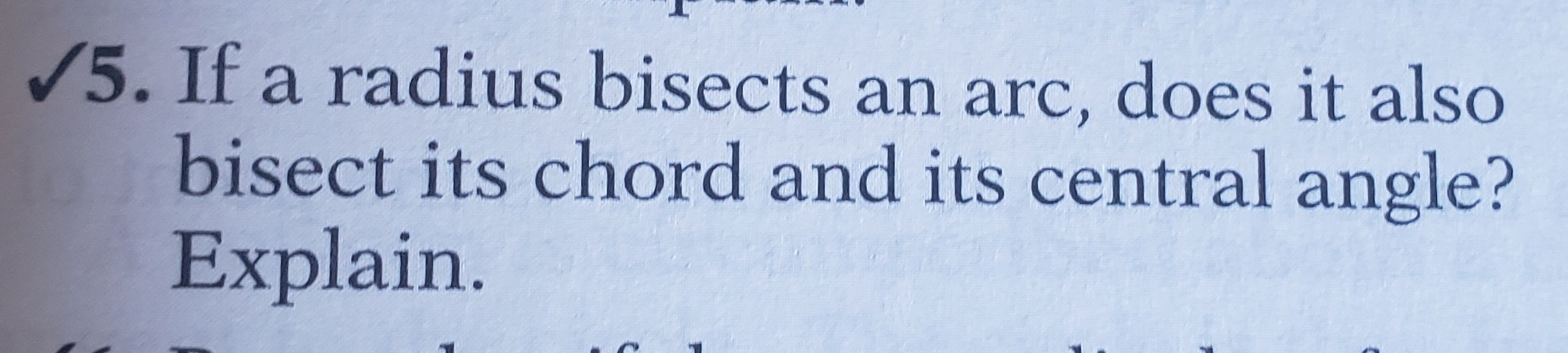 5. If a radius bisects an arc, does it also bisect | Chegg.com