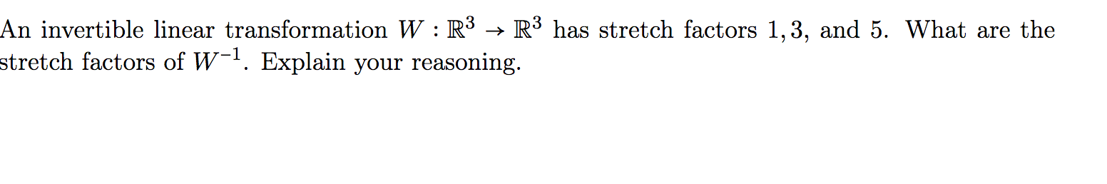 Solved An invertible linear transformation W: R3 → R3 has | Chegg.com