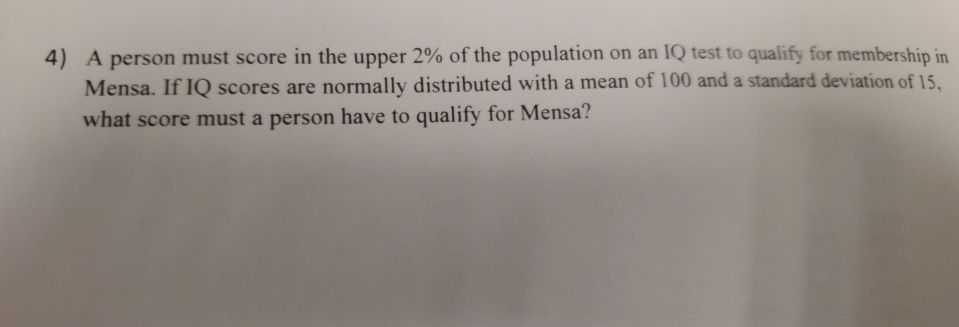 Solved 4) A person must score in the upper 2% of the | Chegg.com