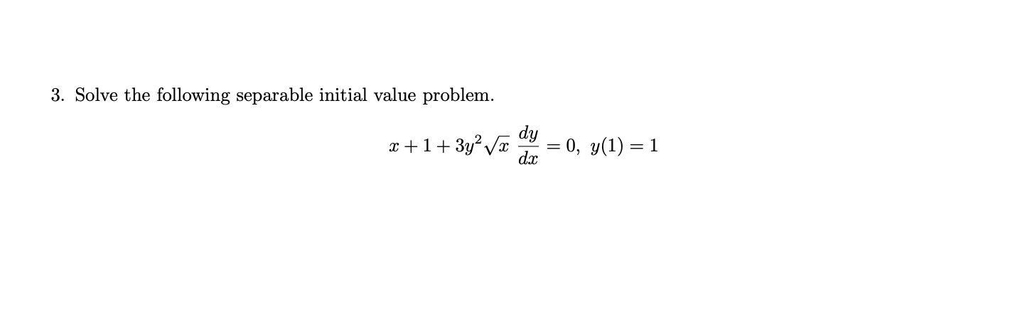 Solved 3. Solve the following separable initial value | Chegg.com