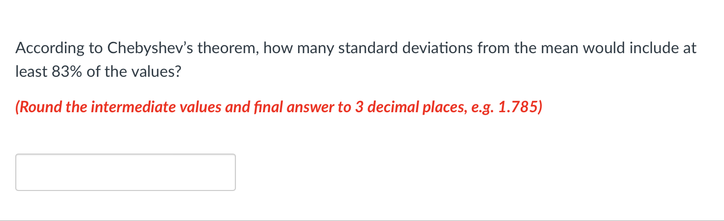 Solved According to Chebyshev's theorem, how many standard | Chegg.com
