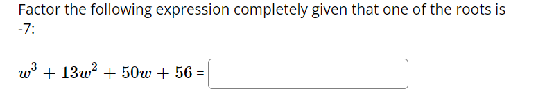 Solved Factor the following expression completely given that | Chegg.com
