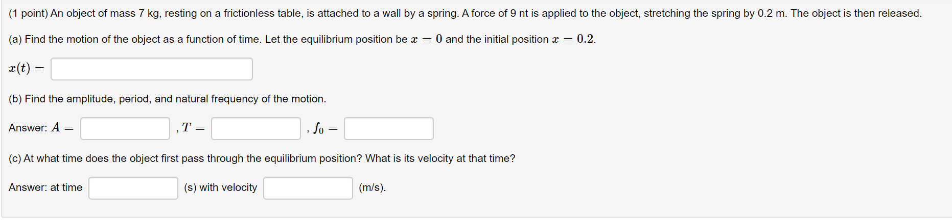 Solved (1 point) An object of mass 7 kg, resting on a | Chegg.com