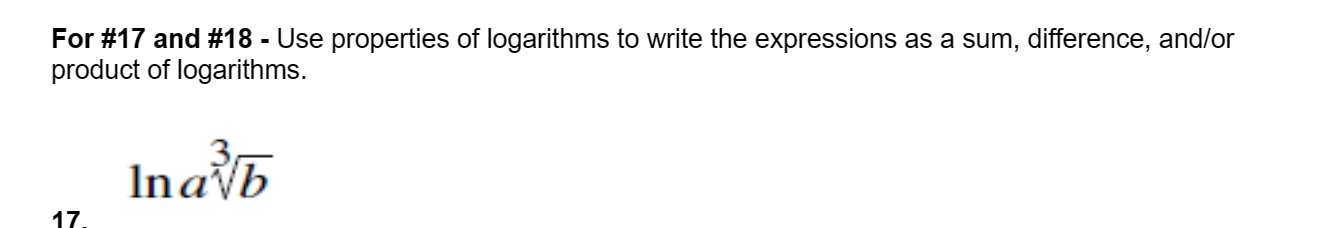 Solved For \#17 and \#18 - Use properties of logarithms to | Chegg.com