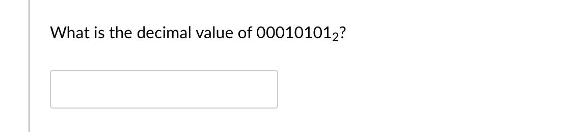 Solved What is the decimal value of 000101012? What is the | Chegg.com