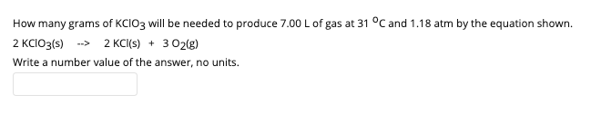Solved How many grams of KClO3 will be needed to produce | Chegg.com