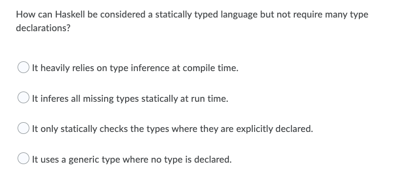 Solved Haskell heavily relies on type inferencing. a) True | Chegg.com