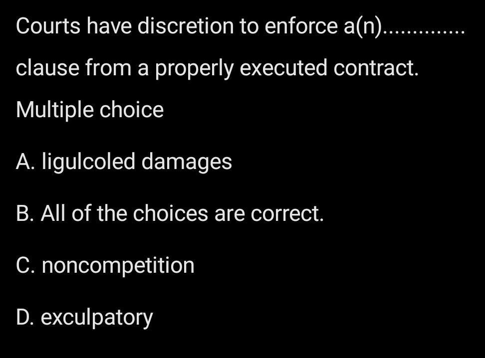 Solved Courts have discretion to enforce a(n) clause from a | Chegg.com