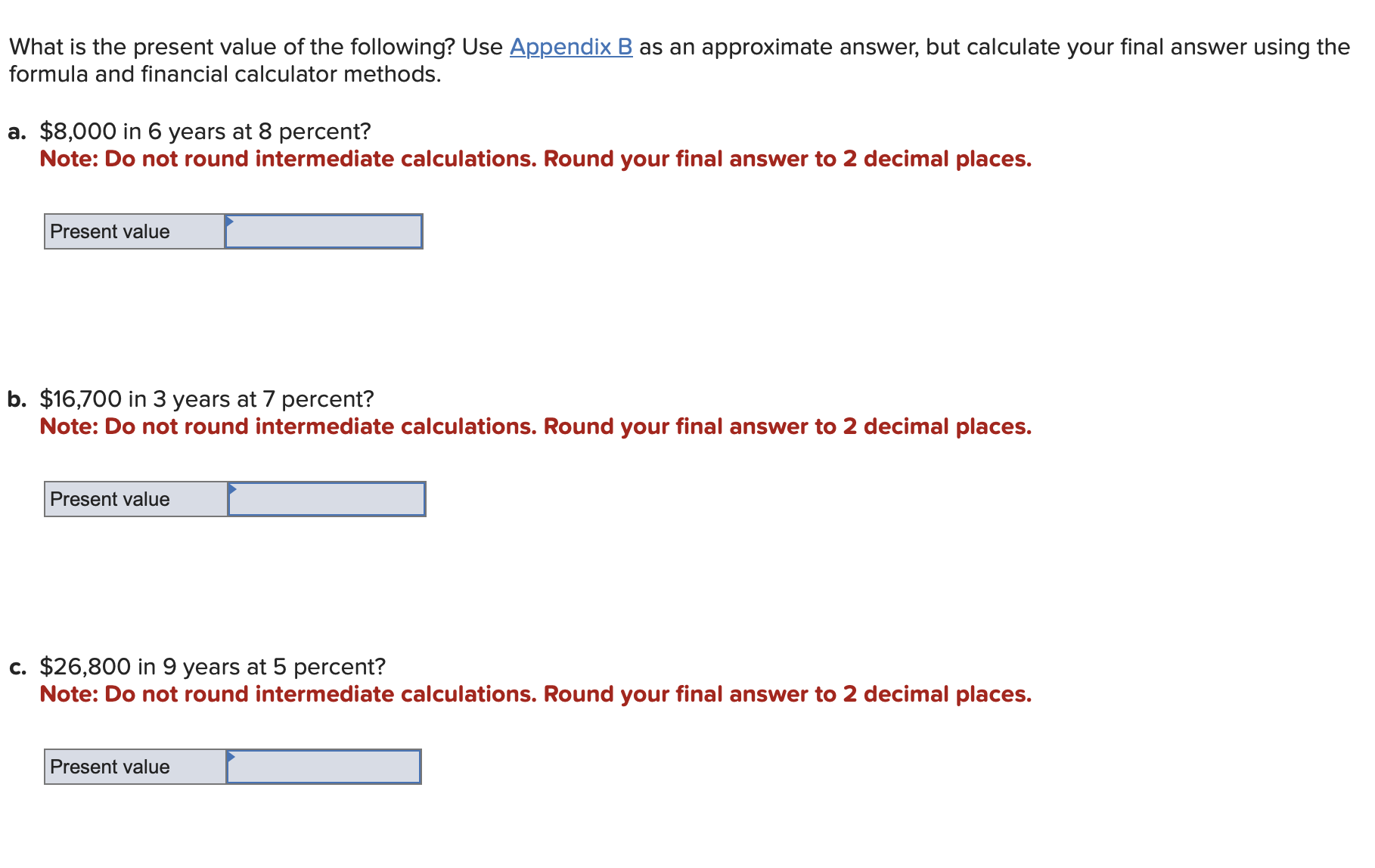 Solved What is the present value of the following? Use | Chegg.com