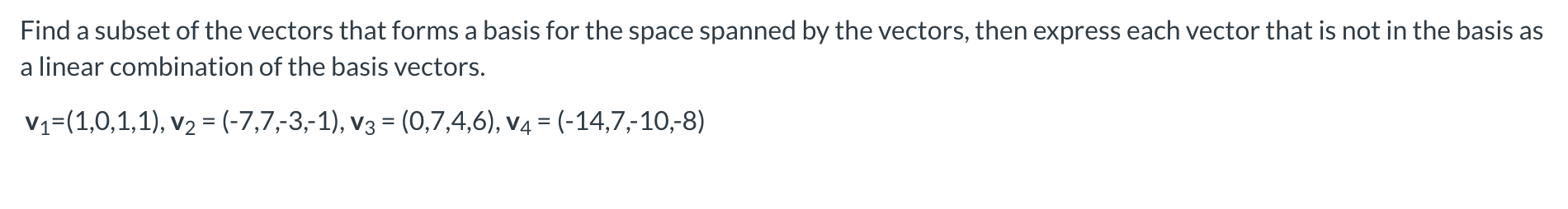 Solved Find a subset of the vectors that forms a basis for | Chegg.com