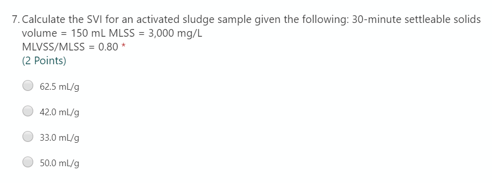 Solved 7. Calculate the SVI for an activated sludge sample | Chegg.com