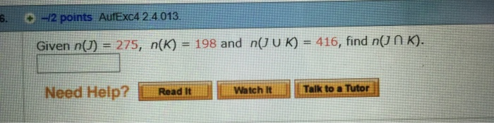 Solved -2 points AufExc4 2.4 013 Given n(7) = 275, n(K) = | Chegg.com